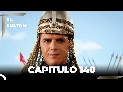 El Sultan Capitulo 140