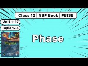 17.4 Phase | 12th NBF Physics | Chapter 17 | Federal Board 2025