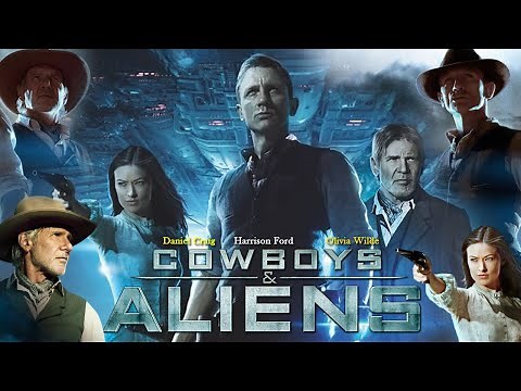 Cowboys & Aliens (2011) Movie | Daniel Craig, Harrison Ford, Olivia Wilde | Review and Facts