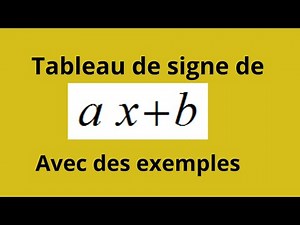 Tableau de signe de ax+b avec des exemples