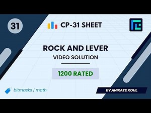 #31 Rock and Lever | Video Solution | 1200 Rated | TLE CP-31 Sheet | Best Codeforces Problems