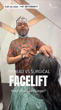 Thread Vs Surgical Face lift | Thread Facelift or Surgical Facelift? Key Differences Explained