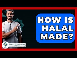 How Is Halal Made? - Islamic Knowledge Network