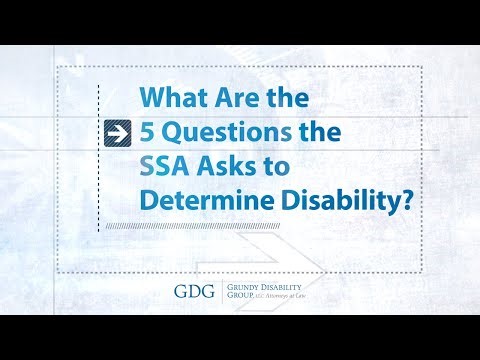 Grundy's Guide to Disability: What are the 5 questions the SSA asks to determine disability?