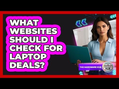 What Websites Should I Check For Laptop Deals?