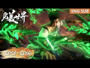 ✨Perfect World EP 51 - 60 Full Version [MULTI SUB]