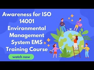 Awareness for ISO 14001 Environmental Management System EMS Training Course