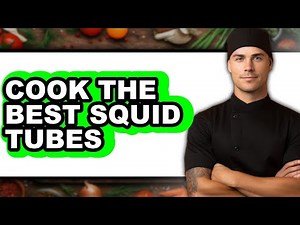 How to Cook Squid Tubes