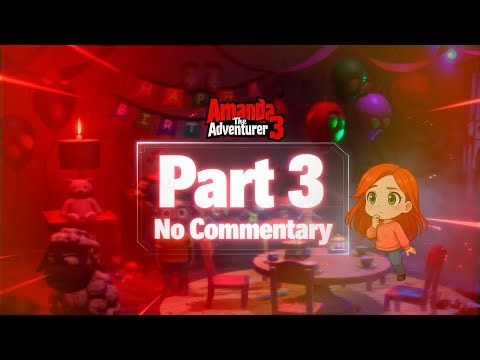 Amanda The Adventurer 3 Part 3 | No Commentary Horror Gameplay 2023