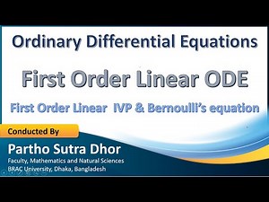 First Order Linear ODE, First Order Linear IVP & Bernoulli’s equation