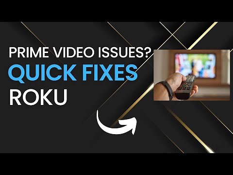 Quick Fixes for Prime Video Problems on a Roku