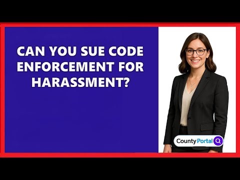 Can You Sue Code Enforcement For Harassment?