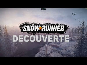 DECOUVERTE SNOW RUNNER TRANSPORT DE L'EXTREME