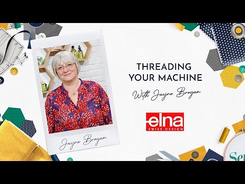 Threading your sewing machine - Elna Sewing Machine - Jayne Brogan