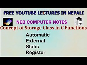 C Functions#5|| Concept of Storage : auto , extern, static, register||NEB 12 Computer Notes ||
