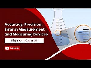 Accuracy, Precision, Error in Measurement and Measuring Devices | Physics | Class 11