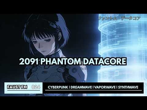 2091 PHANTOM DATACORE // Synthwave, Vaporwave, Cyberpunk, Chillwave, Retrowave, Dreamwave