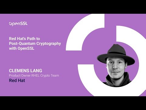 OpenSSL Conference 2025 - Clemens Lang - Red Hat's Path to Post-Quantum Cryptography with OpenSSL