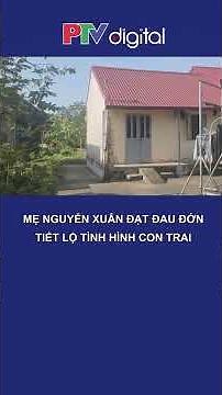 Công an xác minh nhân thân Nguyễn Xuân Đạt, người biệt tích nhiều năm ở Hưng Yên