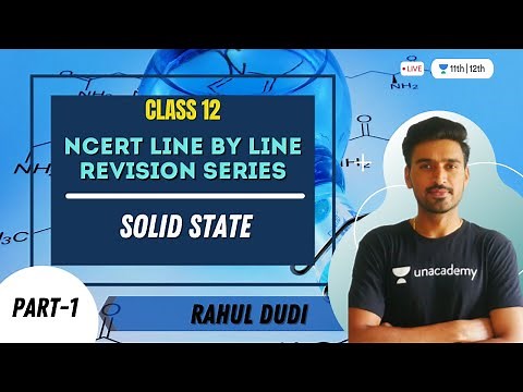 Solid State | Part-1 | NCERT Line By Line Revision Series | Class 12 Chemistry | Rahul Dudi