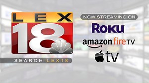 Did you know you can watch LEX 18 on Roku, Amazon Fire TV & Apple TV? You can watch all of our newscasts live, local and national breaking news events & more! | LEX 18