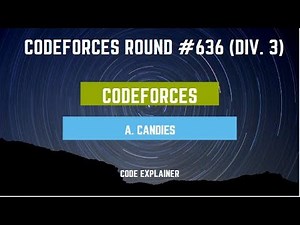 A. Candies || Codeforces Round #636 (Div. 3) || c++ solution