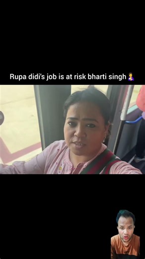 Rupa didi ki job khatre mein Hai Bharati Singh