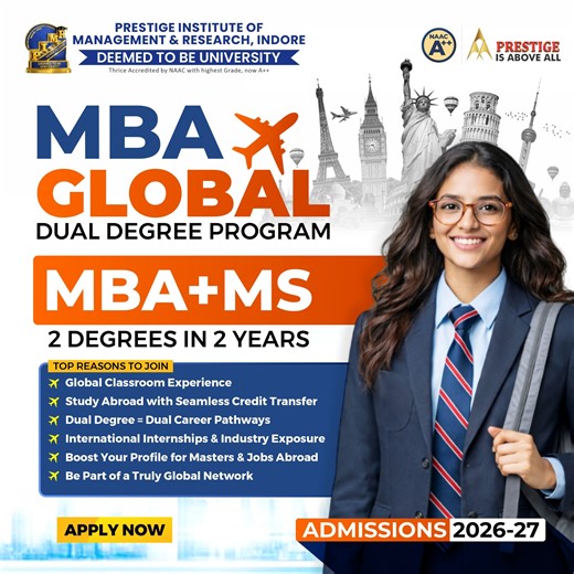 Prestige Institute of Management & Research, Indore on Instagram: "Go beyond borders. Go beyond ordinary. PIMR Indore presents the MBA Global Dual Degree Program (MBA+MS) - 2 Degrees in 2 Years, designed for future-ready leaders who dream internationally. Global exposure. Dual career pathways. International internships. A truly global network. Admissions 2026–27 now open. Apply today and shape your global journey. #PIMRIndore #MBAGlobal #DualDegree #StudyAbroad #Admissions2026"