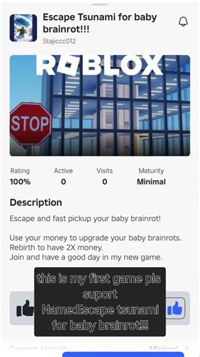 This is my first game in roblox pls support! Name is Escape tsunami for baby brainrot!!!