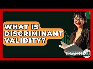 What Is Discriminant Validity? - The Friendly Statistician