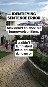 IDENTIFYING SENTENCE ERROR Alex didn't finished his homework on time. a. didn't b. finished c. on d. no error | Learn English