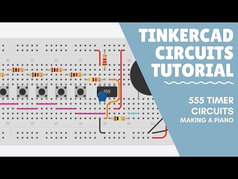 Tinkercad Circuits Tutorial - Using a 555 timer to make a Piano