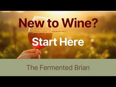 New to Wine? Start Here (Beginner’s Guide to Wine)