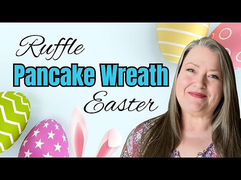 Ruffle Pancake Wreath ~ Easter Edition Quick & Easy Deco Mesh Easter Wreath DIY