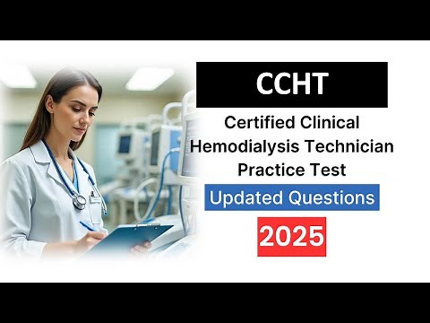 CCHT Practice Test 2025 – Updated Certified Clinical Hemodialysis Technician Questions and Answers