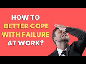 How can I better cope with failure at work?