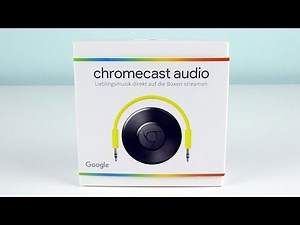 Chromecast Audio | Wireless Streaming überall!