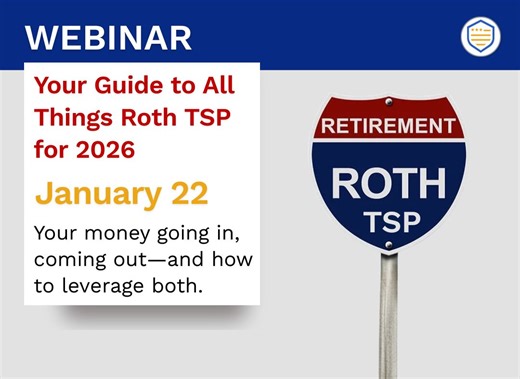 Federal employees—Roth TSP rules are changing in 2026. Make sure you’re ready. These updates will affect how your money is contributed, converted, and withdrawn—and guessing could be costly. Now’s the time to understand how the changes fit into your retirement strategy. Thursday, January 22 Free Webinar: Your Guide to All Things Roth TSP for 2026 Your money going in, coming out—and how to make the most of both. We’ll cover: • DECISIONS: Finding the right balance between Roth and Traditional • CO