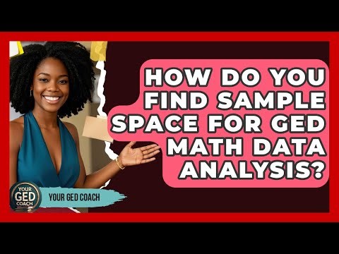 How Do You Find Sample Space For GED Math Data Analysis? - Your GED Coach