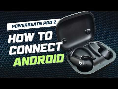 How to Connect Powerbeats Pro 2 to Android – Easy Setup Guide!