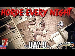 7 Days To Die - Horde Every Night (Day 9)