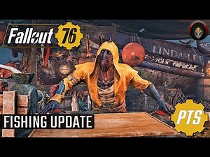 FALLOUT 76 | Fishing Update! [PTS]