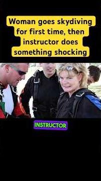 Woman goes skydiving for first time, then instructor does something that changes both their lives