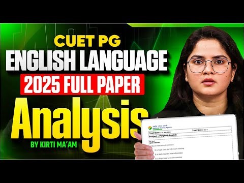 CUET PG ENGLISH LANGUAGE | 2025 full paper analysis Questions with concepts By Kirti ma'am.
