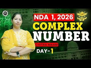Complex Numbers Day 1 | NDA Maths Class by Chitra Ma’am | Basics, Formulas & PYQs | Mission NDA 2026