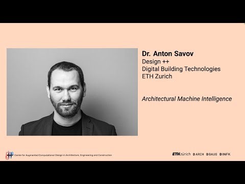 SS25-Talk4: Dr. Anton Savov, Architectural Machine Intelligence