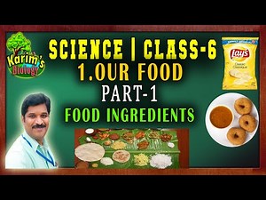 Class 6 || Science || Our Food || Part-1 || Food Ingredients