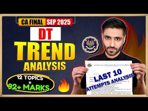 DT Trend Analysis CA Final SEP 2025 | Last 10 Attempts | ICAI DT Paper Prediction
