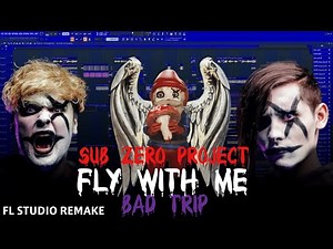 Sub Zero Project - Fly With Me (Bad Trip Edit) || FL Studio Remake FLP