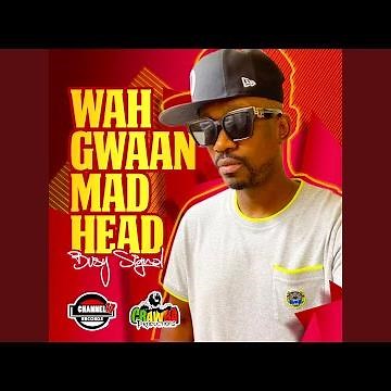 Wah Gwaan Mad Head